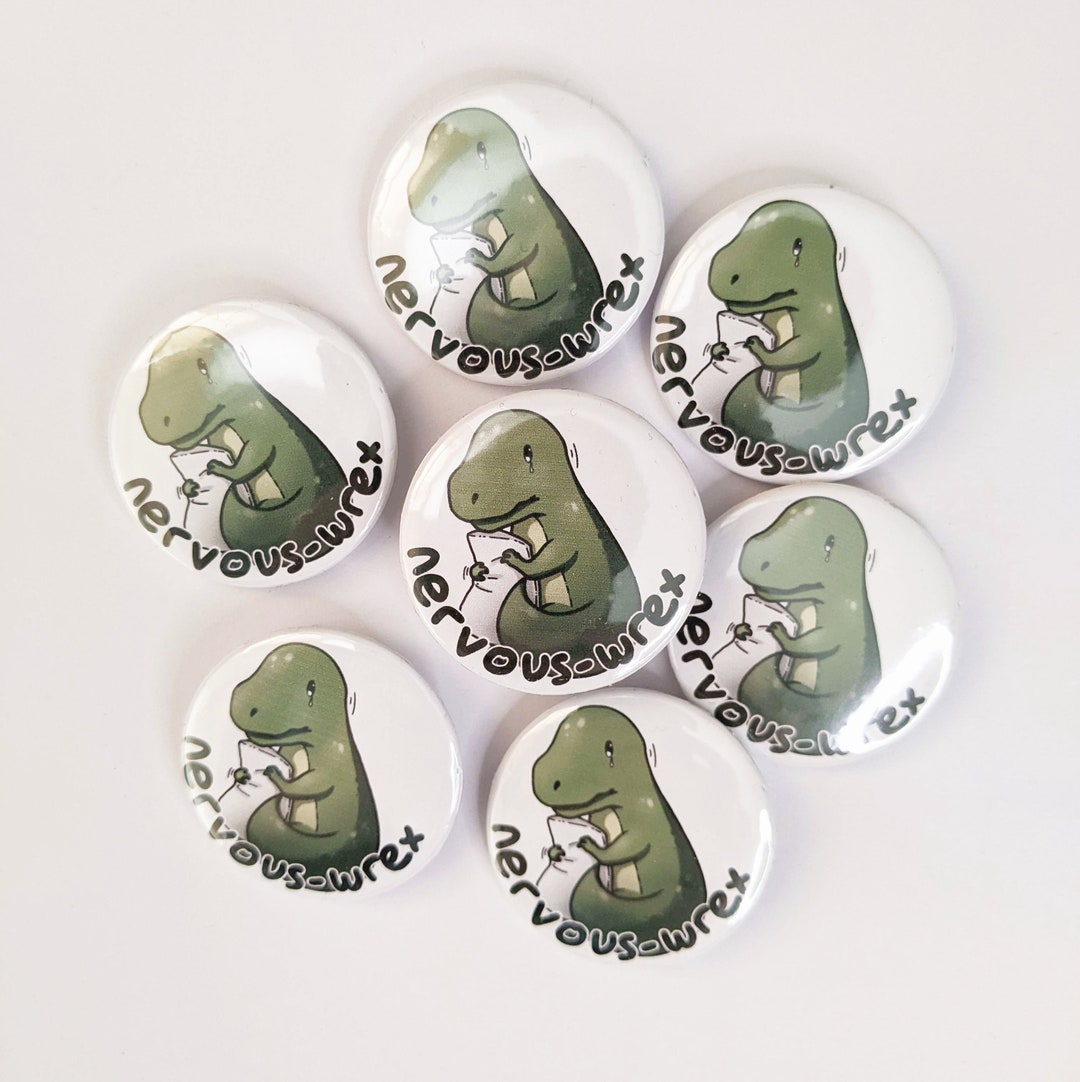 Trex Nervous Wrex Round Button Badge, Anxiety Dinosaur Tyrannosaurus ...