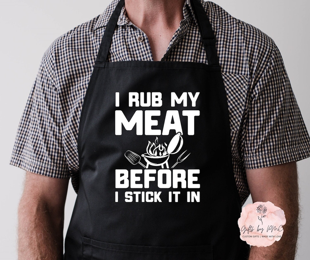 Funny Apron for Men, I Rub My Meat Before I Stick It In, Gifts for Him ...