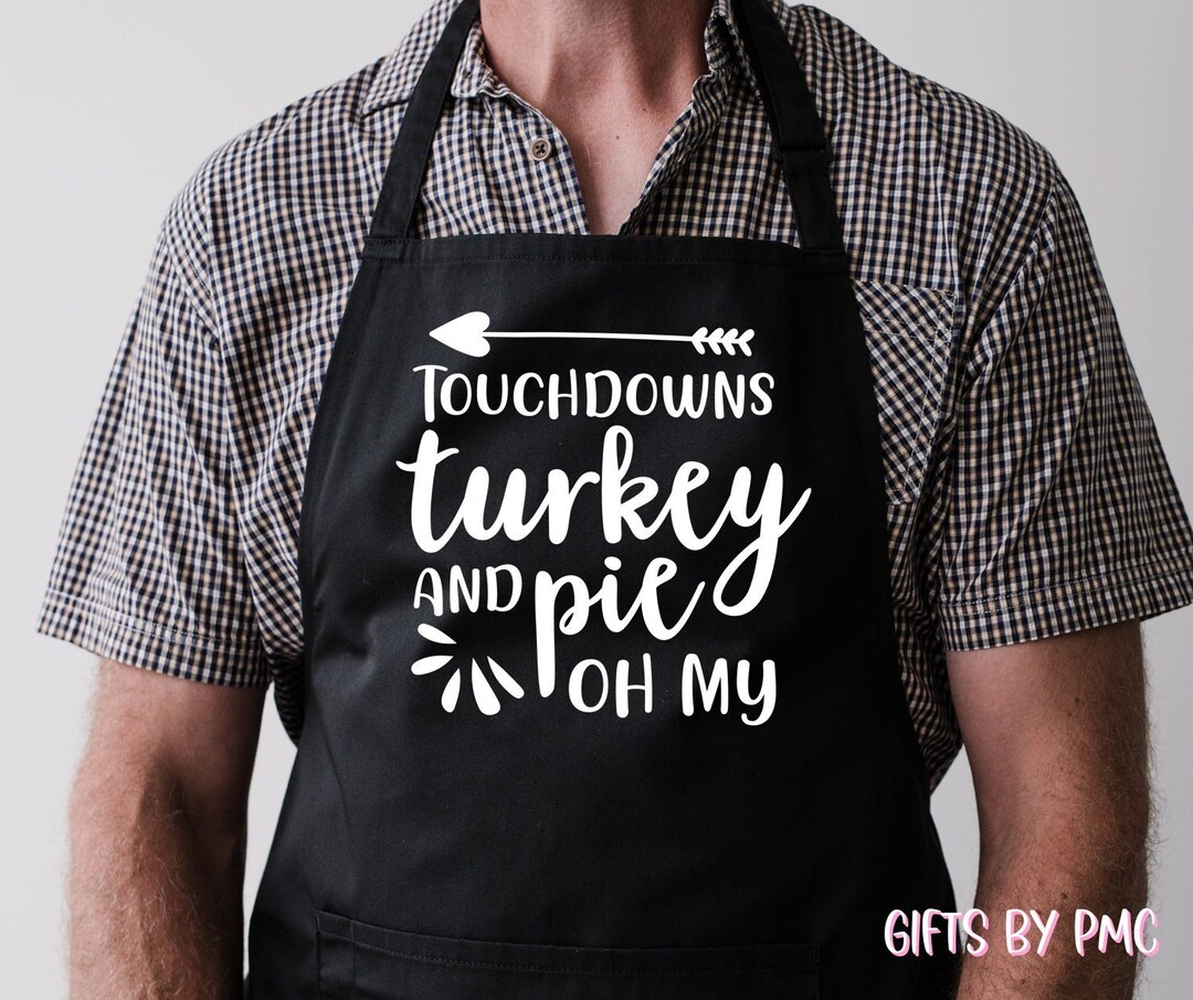 Touchdowns Turkey and Pie Apron, Funny Apron, Thanksgiving Apron, Apron ...
