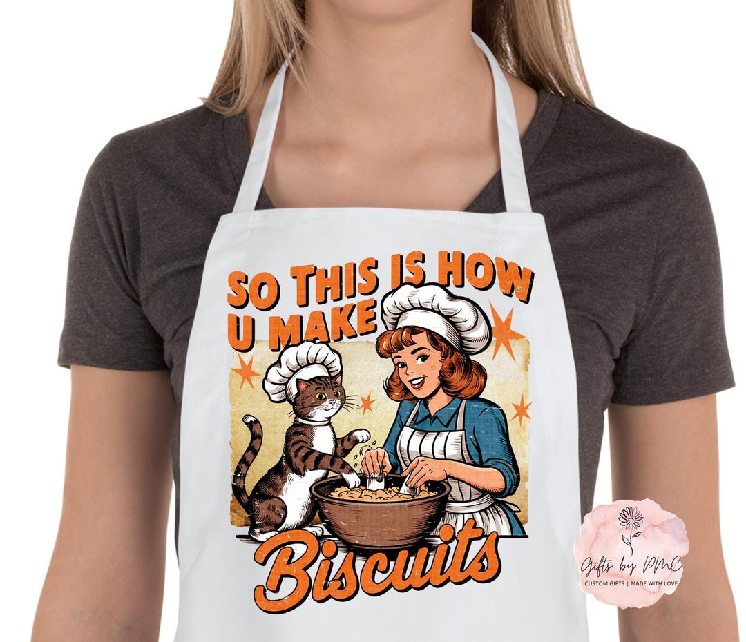 So This How U Make Biscuits Apron, Cat & Mom Cooking Apron Women, Funny ...