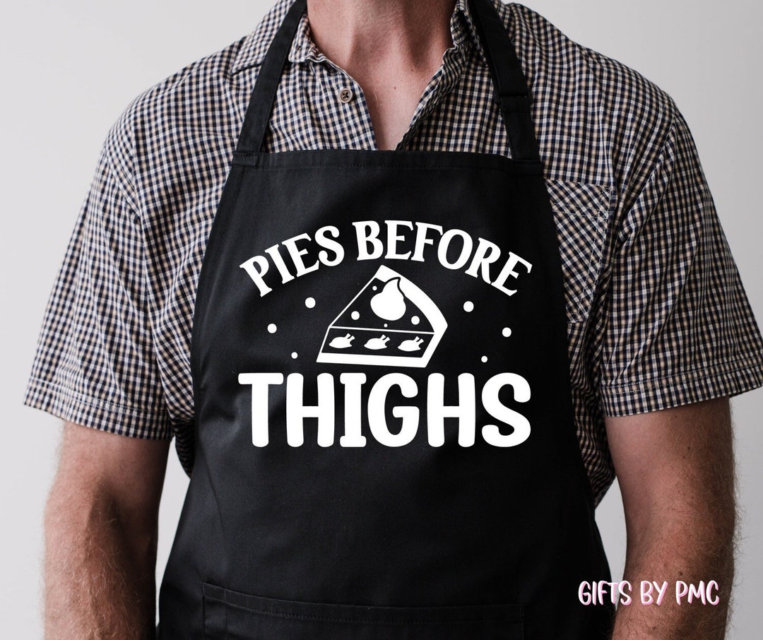 Pies Before Thighs Apron, Funny Apron, Thanksgiving Apron, Pie Apron ...