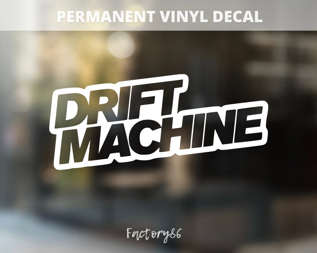 Drift Machine Decal Drifter Owner Car Permanent Vinyl Car - Etsy