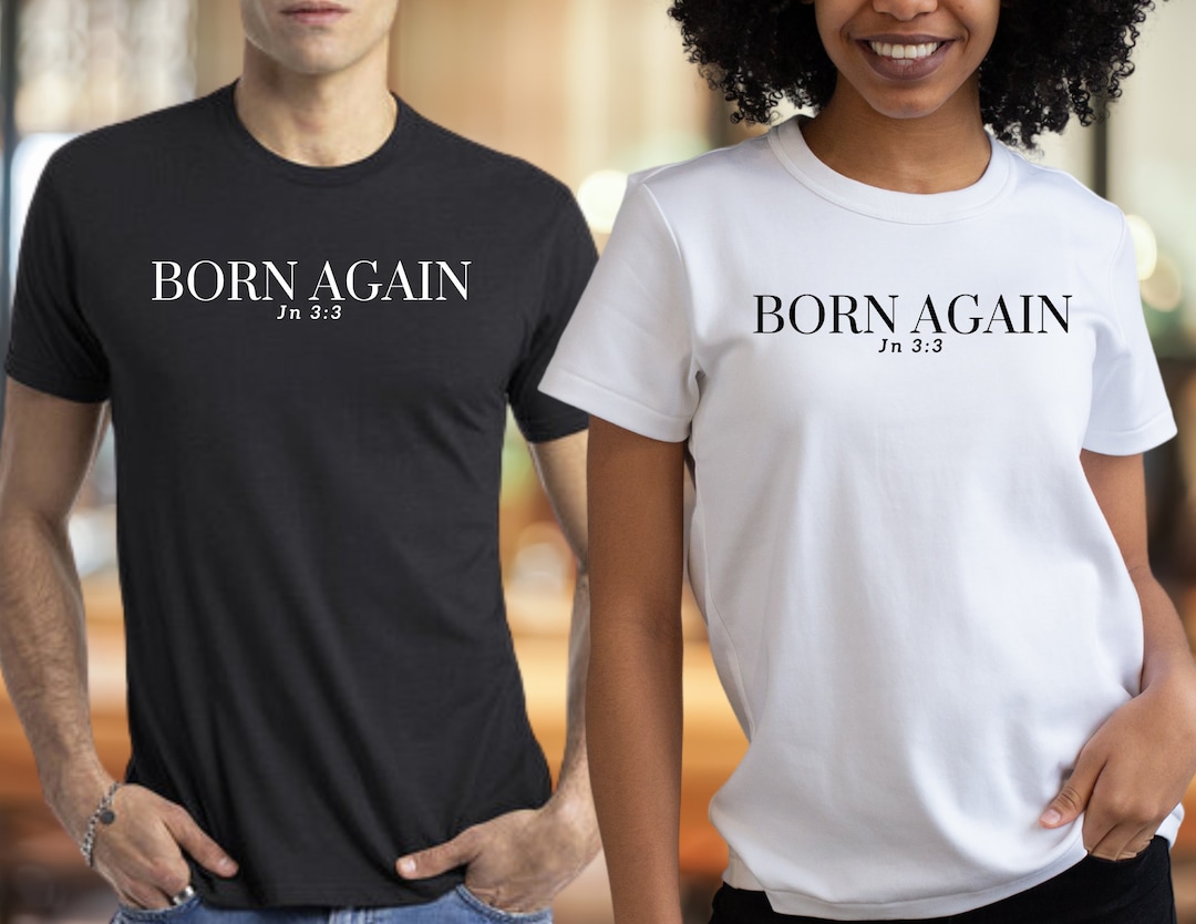 Born Again Christian T-shirt: Faith Apparel Gift - Etsy