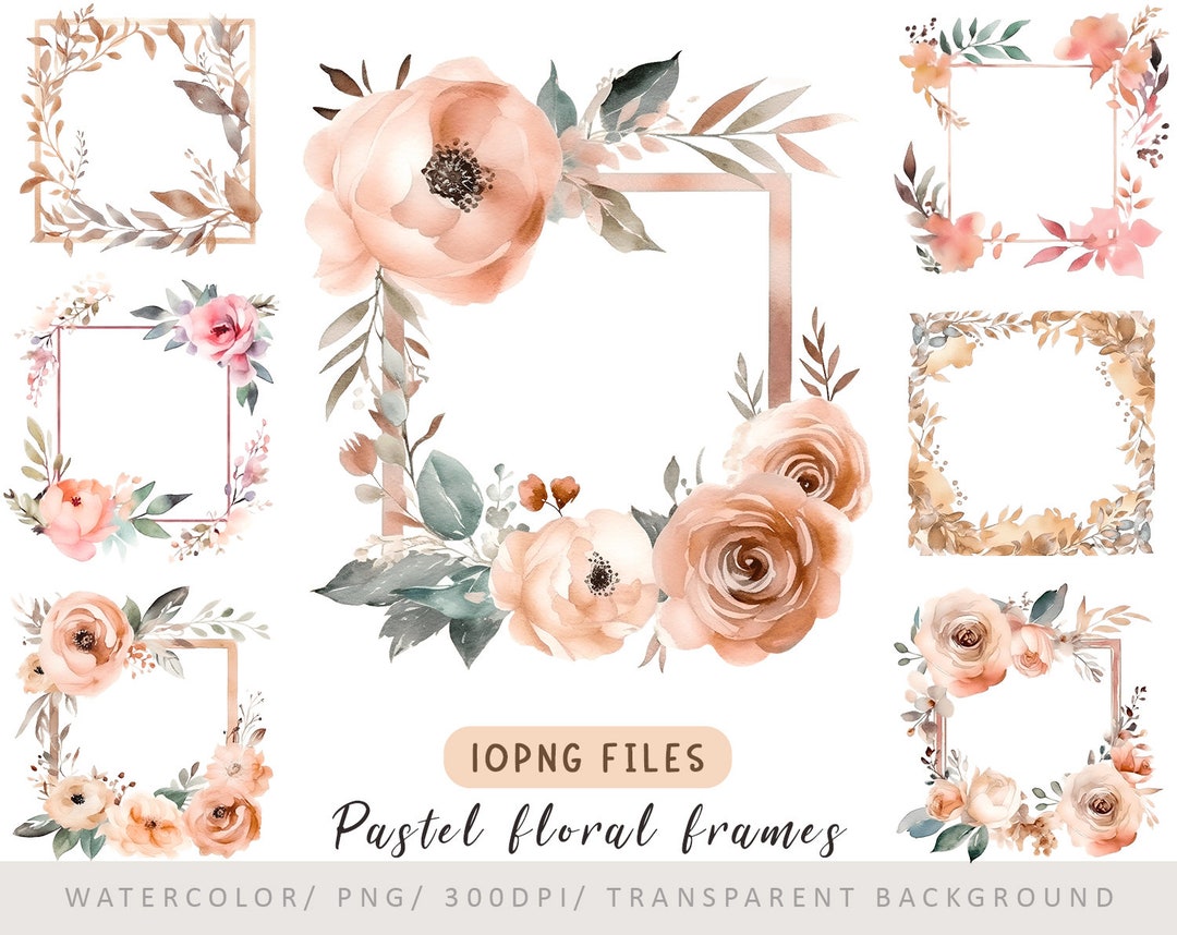 Pastel Flower Frames - 10 PNG, Watercolor Frames, Wedding Flower Frames ...