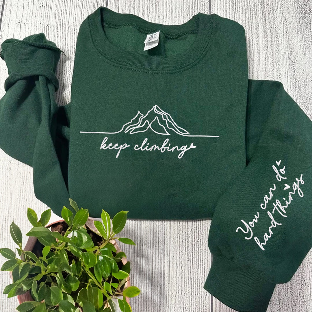 Keep Climbing Embroidered Sweatshirt, You Can Do Hard Things Sweatshirt, Mental Health Quote ...