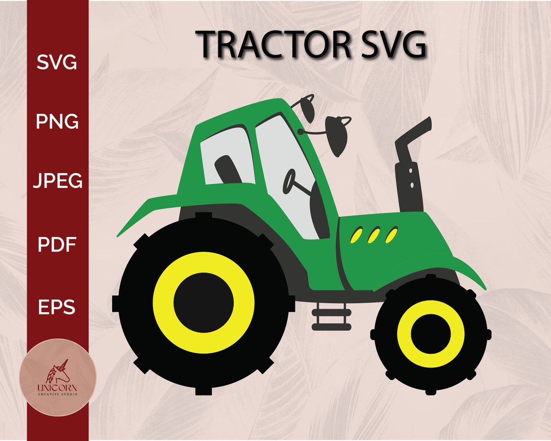 Tractor Svg Tractor Png John Deere Svg Tractor Birthday Svg John Deere ...