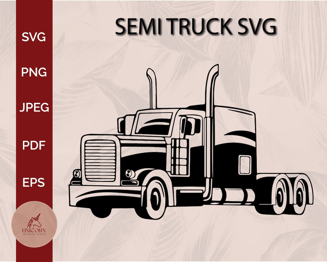 Semi Truck Svg Semi Svg Semi Truck Peterbilt Svg - Etsy