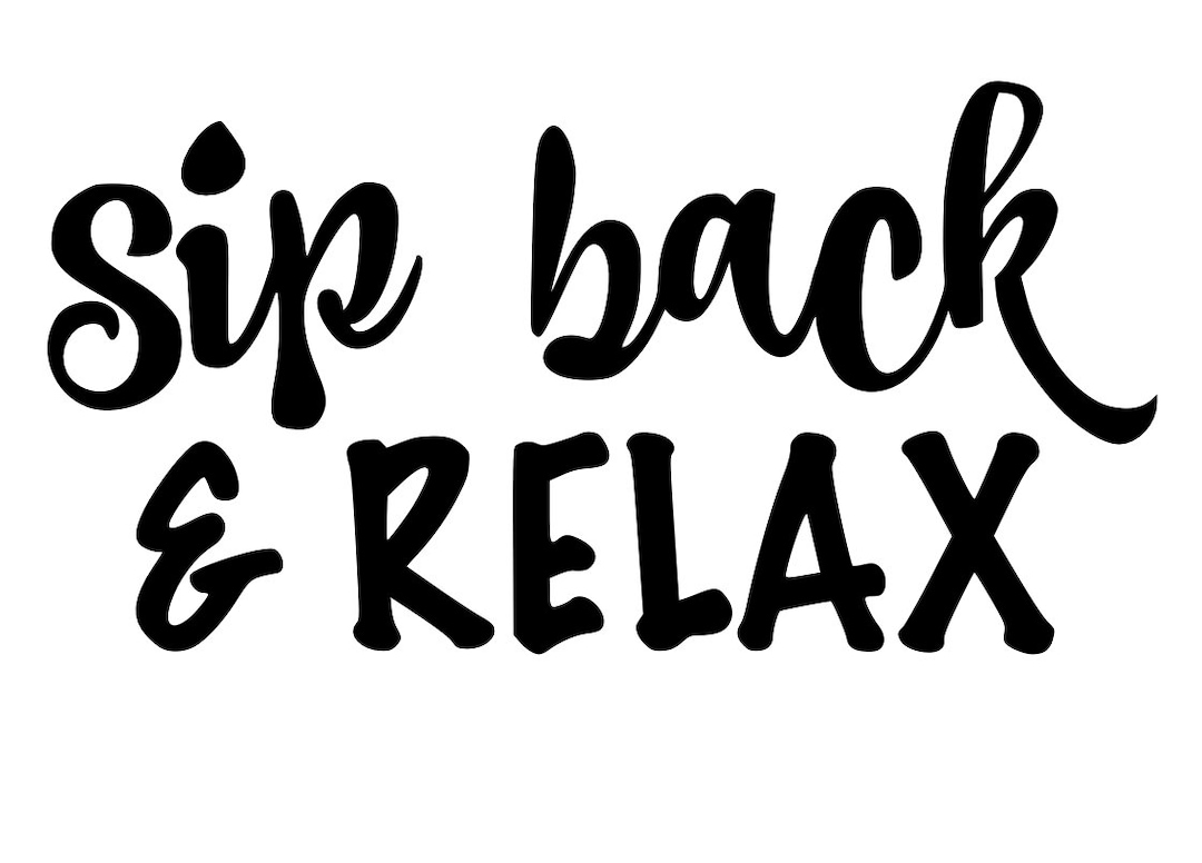 Sip Back and Relax Svg - Etsy