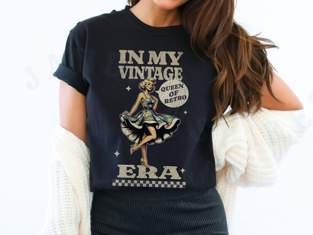 In My Vintage Era T-shirt Pin-up Graphic Comfort Colors Top Queen of ...