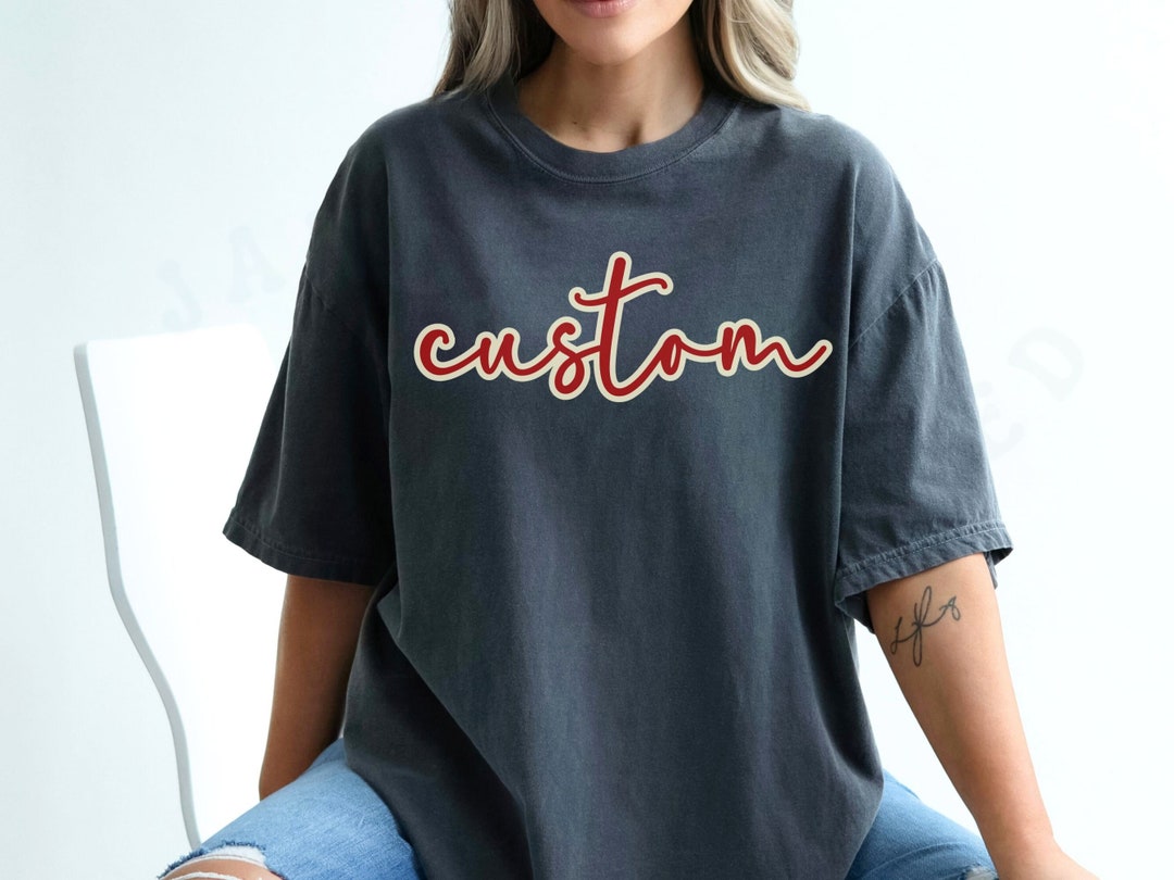 Custom Word Text Cursive Comfort Colors T-shirt Individual Personality ...