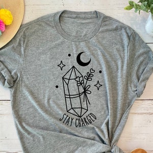 Stay Charged Graphic Tee, Crystal Lady Shirt, Quartz Graphic Shirt ...