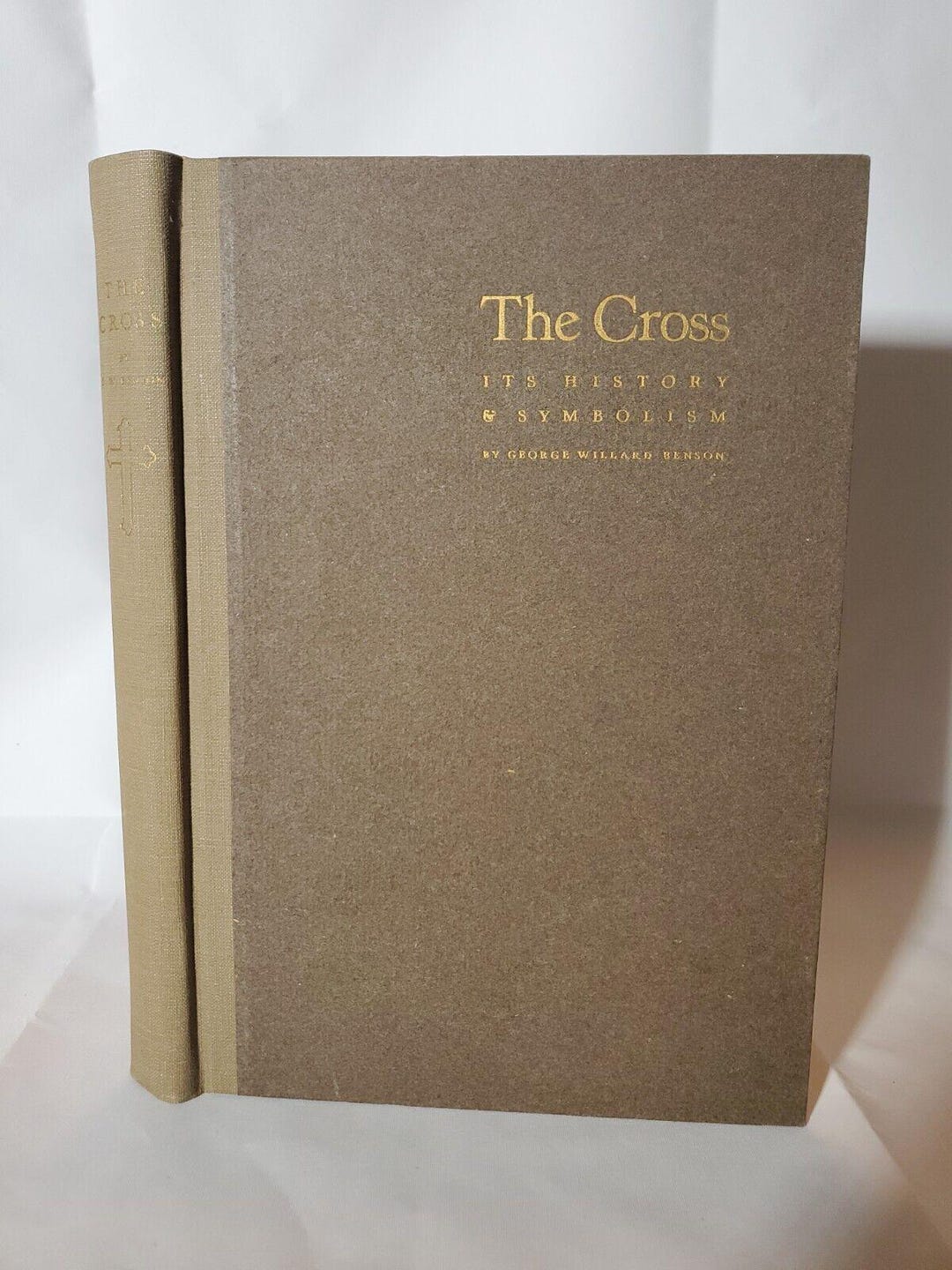 The Cross: Its History and Symbolism by George Benson, Signed First ...