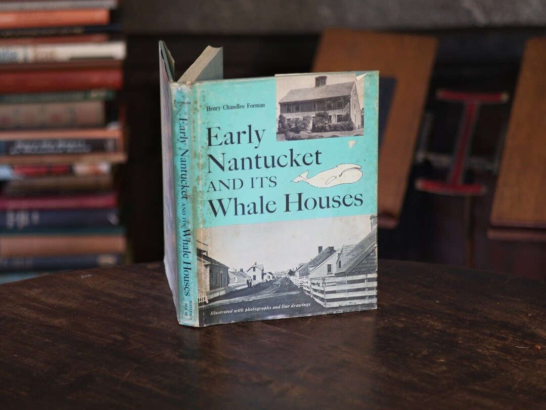 Early Nantucket and Its Whale Houses, 1966, Henry Foreman First Edition ...