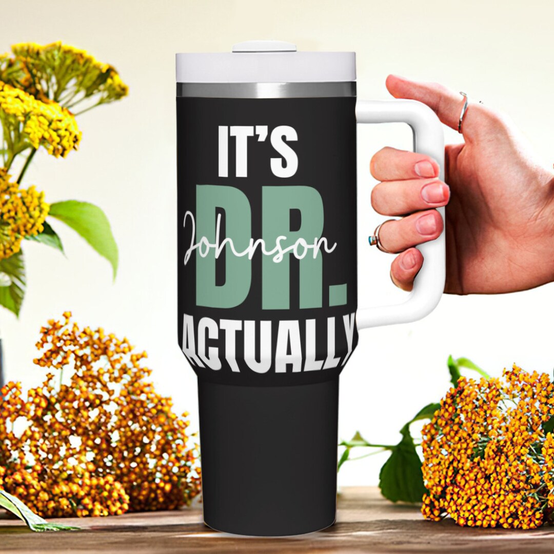 40 Oz Tumbler Travel Mug: Dr Actually, Doctor Gift, Medical School ...
