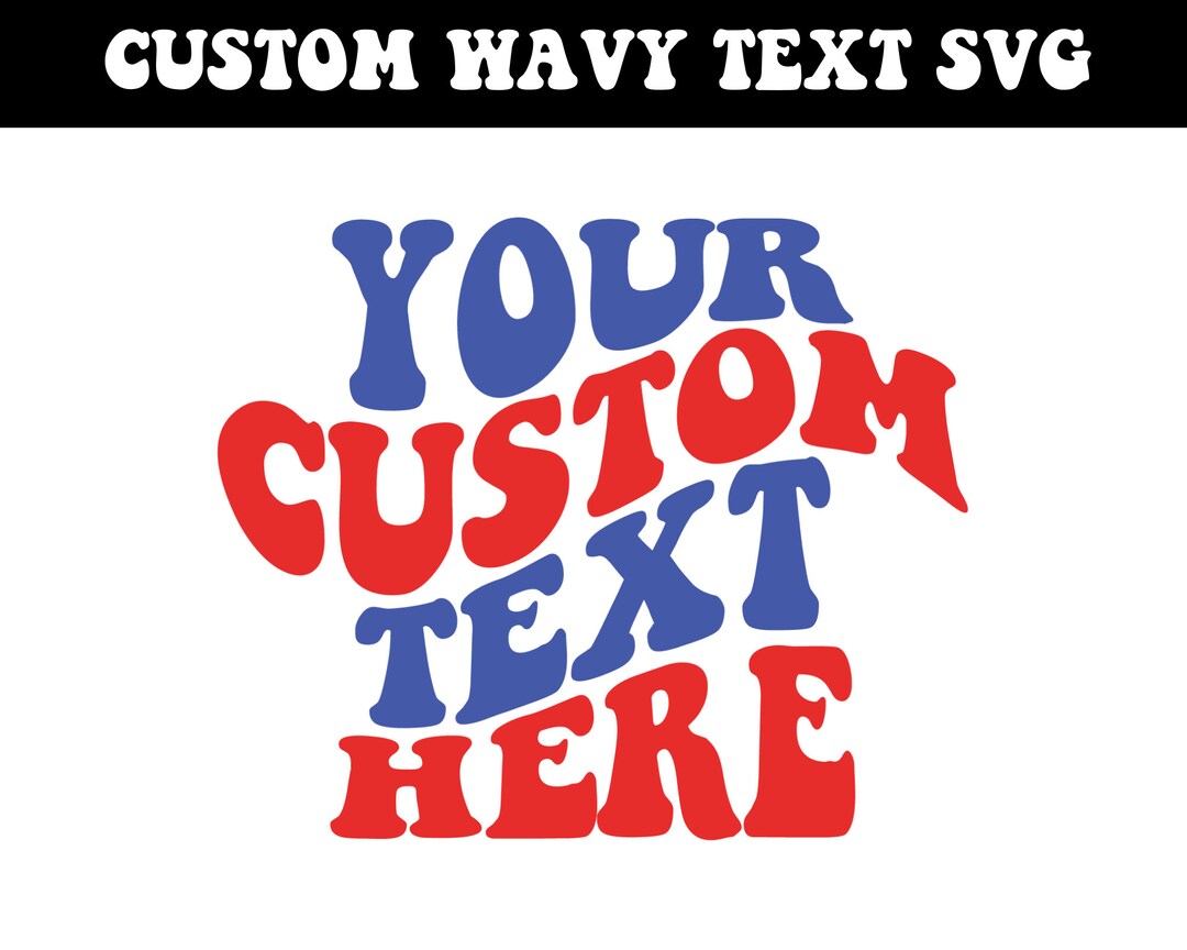 Custom Wavy Text Svg, Custom Wavy Stacked Svg, Custom Wavy Letters Svg ...