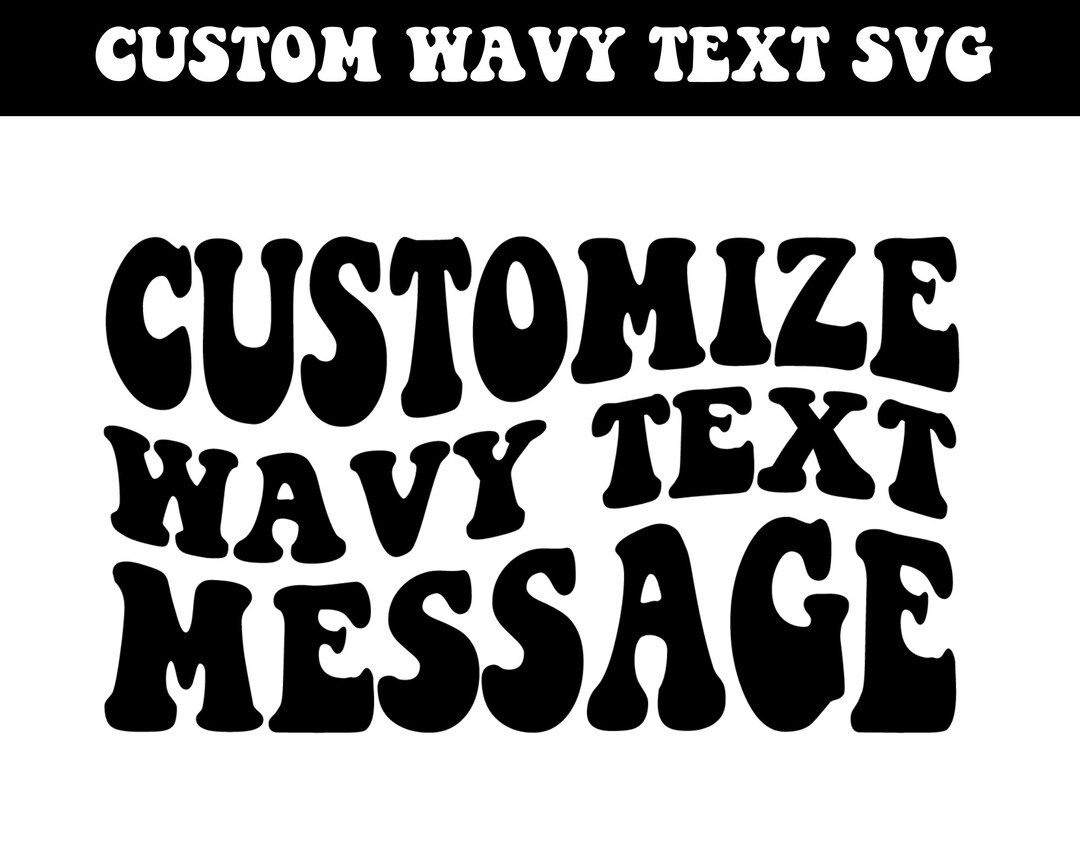 Custom Wavy Text Svg, Custom Wavy Stacked Svg, Custom Wavy Letters Svg, Retro Svg, Custom Wavy ...