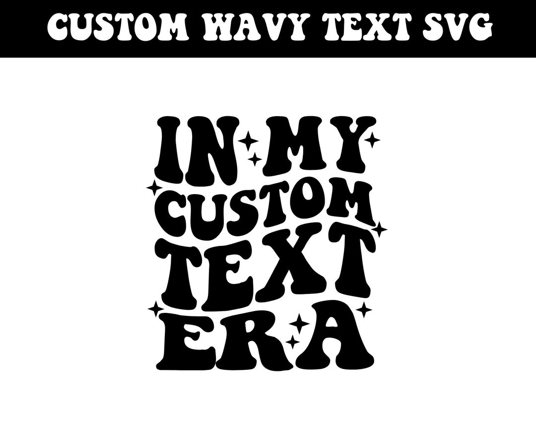 Custom Wavy Text Svg, Custom Wavy Stacked Svg, Custom Wavy Font Svg ...