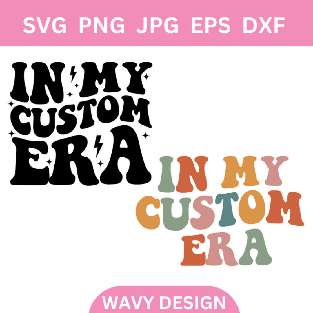 In My Custom Era Svg, in My Personalized Era Svg, in My Era Png, Custom ...