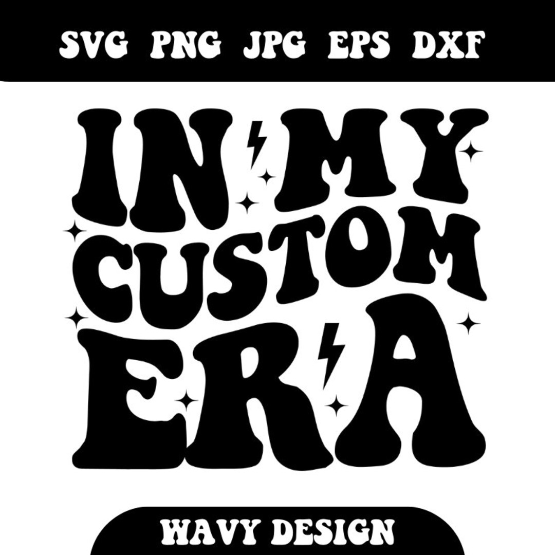 In My Custom Era Svg, in My Personalized Era Svg, in My Era Png, Custom ...