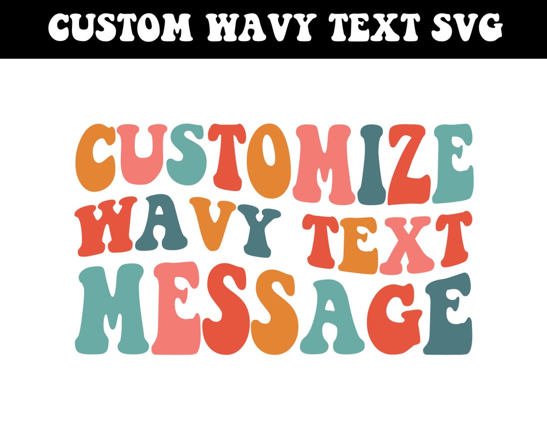Custom Wavy Text Svg, Custom Wavy Stacked Svg, Custom Wavy Letters Svg ...