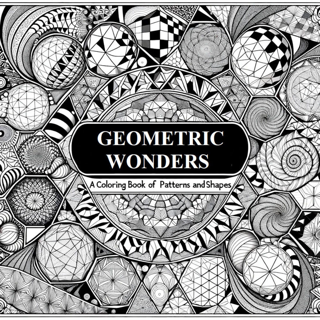 Printable Geometric Wonders : A Coloring Book of Patterns and Shapes ...