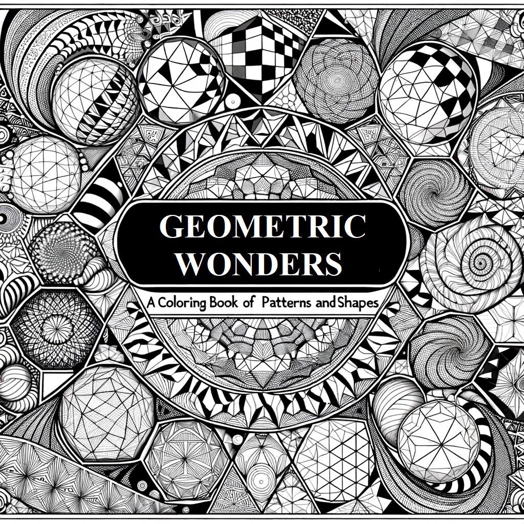 Printable Geometric Wonders : A Coloring Book of Patterns and Shapes ...