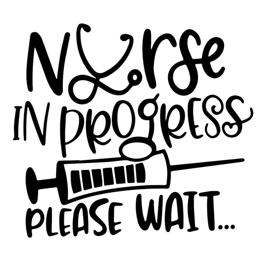 Nurse in Progress PNG File - Etsy