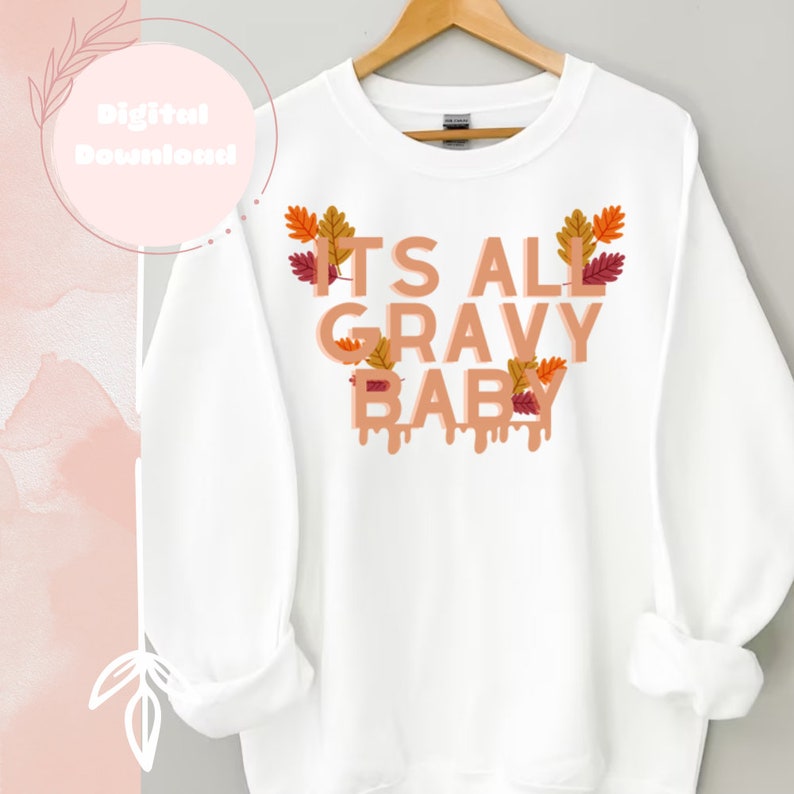 Thanksgiving Png It's All Gravy Baby Png Hippie Thanksgiving ...