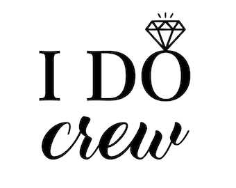 The I Do Crew SVG the I Do Crew PNG Tee Shirt Files SVG - Etsy