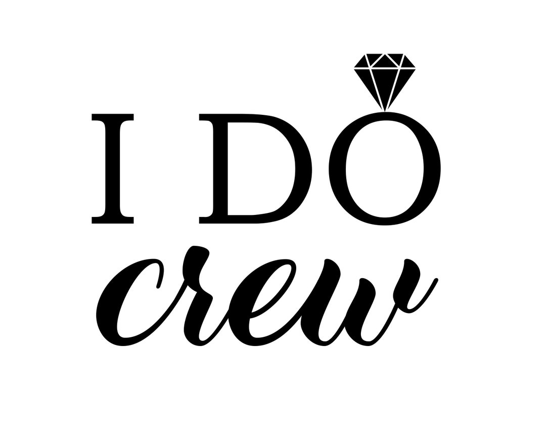 I Do Crew SVG, PNG - Diamond Svg, Bride Tribe Svg, Bridal Party Svg ...