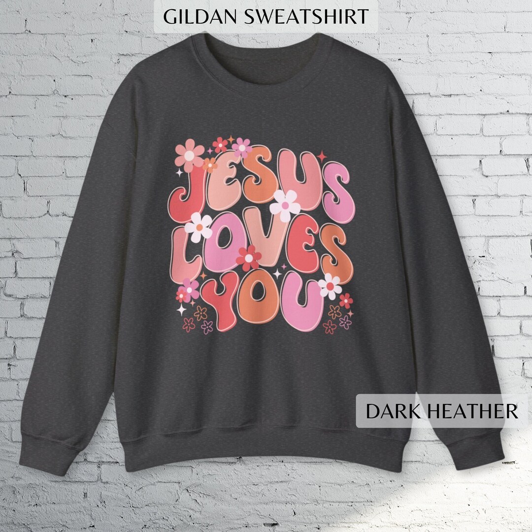 Jesus Loves You, Groovy Christian Pullover - Heavy Blend™ Crewneck ...