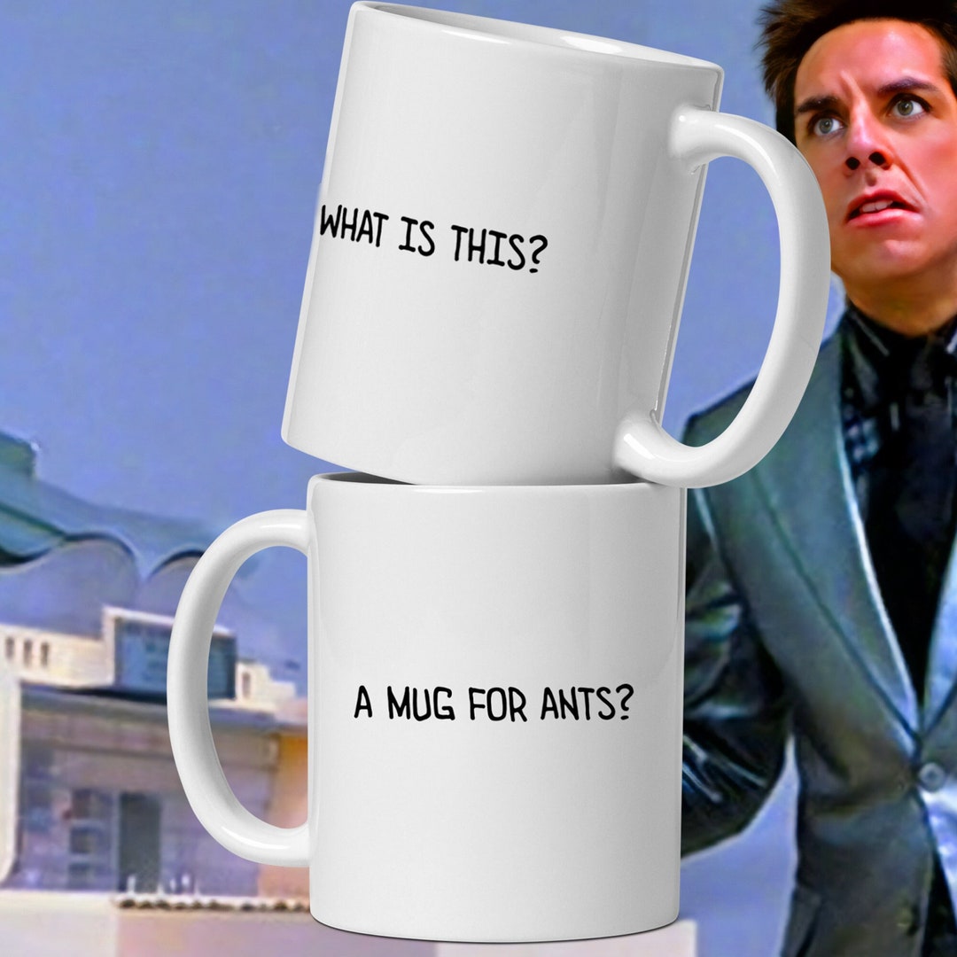 Zoolander Mug A Mug for Ants Funny Coffee Mug Fan Art - Etsy