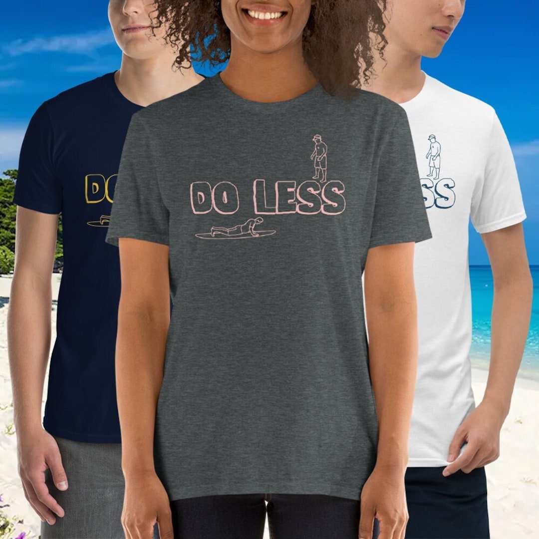 Do Less, Forgetting Sarah Marshal Shirt, Kunu Shirt, Unisex Shirt for ...