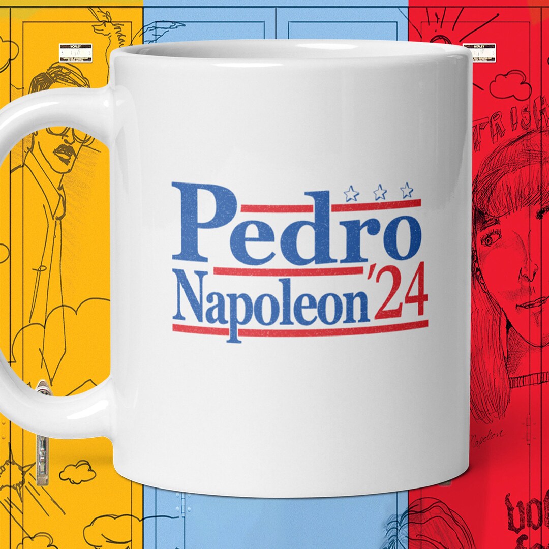 Napoleon Mug, Pedro Mug, Vote for Pedro, Funny Coffee Mug, Fan Art - Etsy