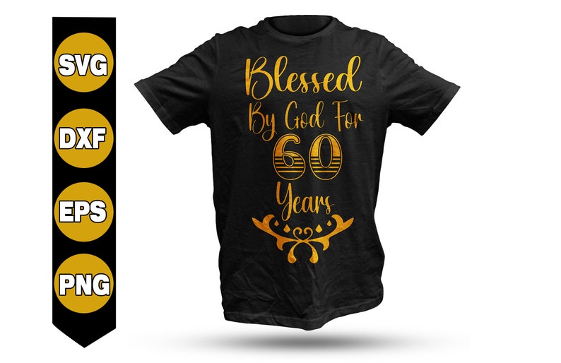 Blessed by God for 60 Years SVG, 60th Birthday SVG, Happy Birthday Svg ...