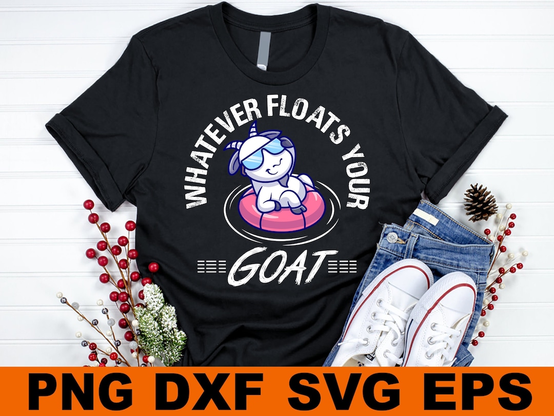 Whatever Floats Your Goat Svg Goat Svg Whatever Floats - Etsy
