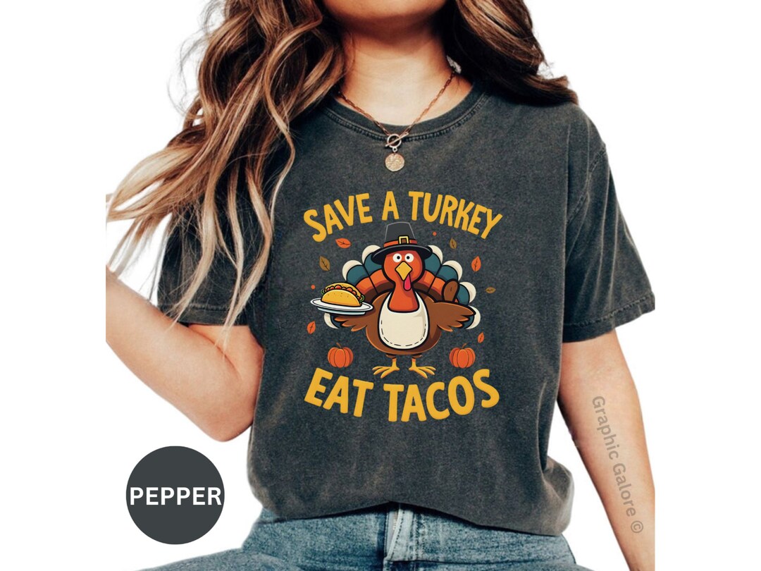 Save a Turkey Eat Tacos Funny Thanksgiving Shirt, Hilarious Turkey Day ...
