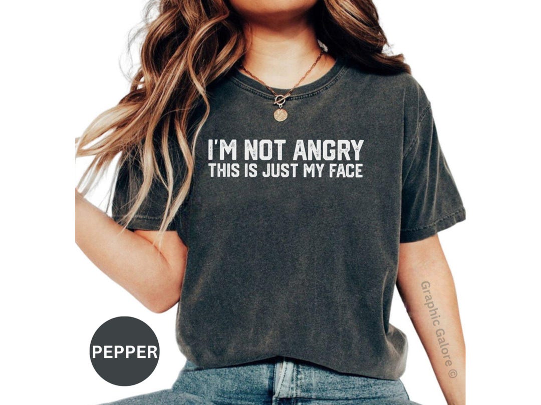Angry This is Just My, I'm Not Angry This Is, is Just My Face Funny, Not Angry This is Just ...