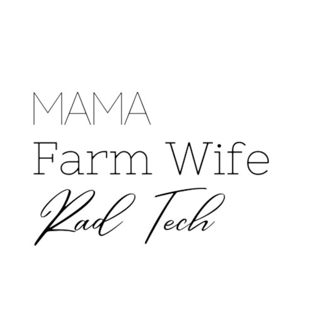 Mama; Farm Wife; Rad Tech; Farmer Design; Cricut Design; Instant ...