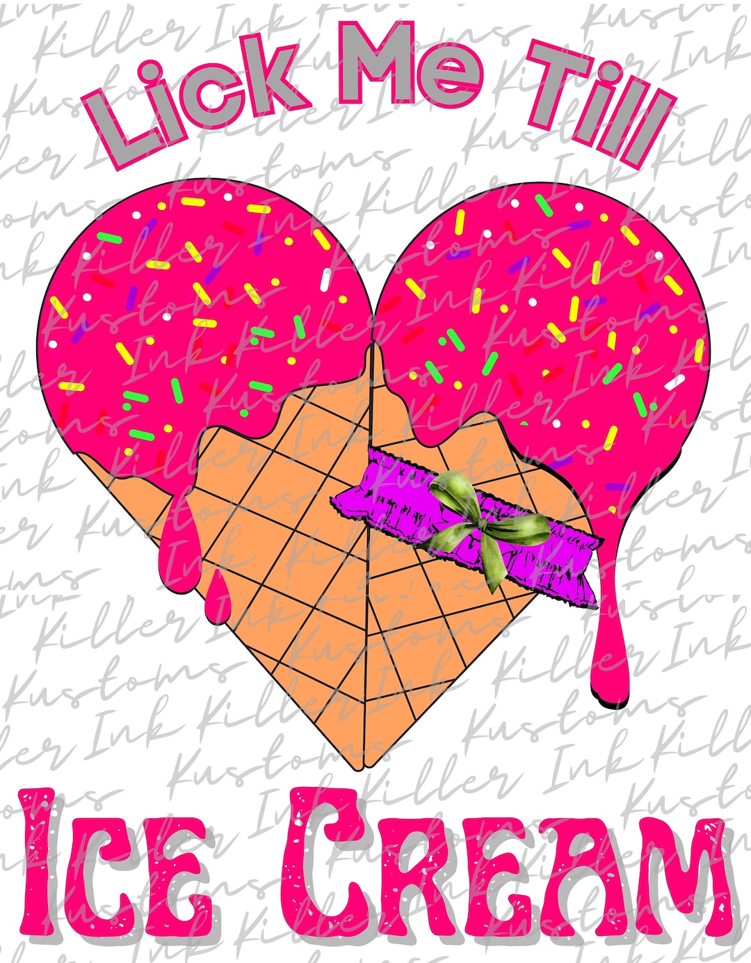 Lick Me Till Ice Cream Sublimation Png File Adult Valentines Digital
