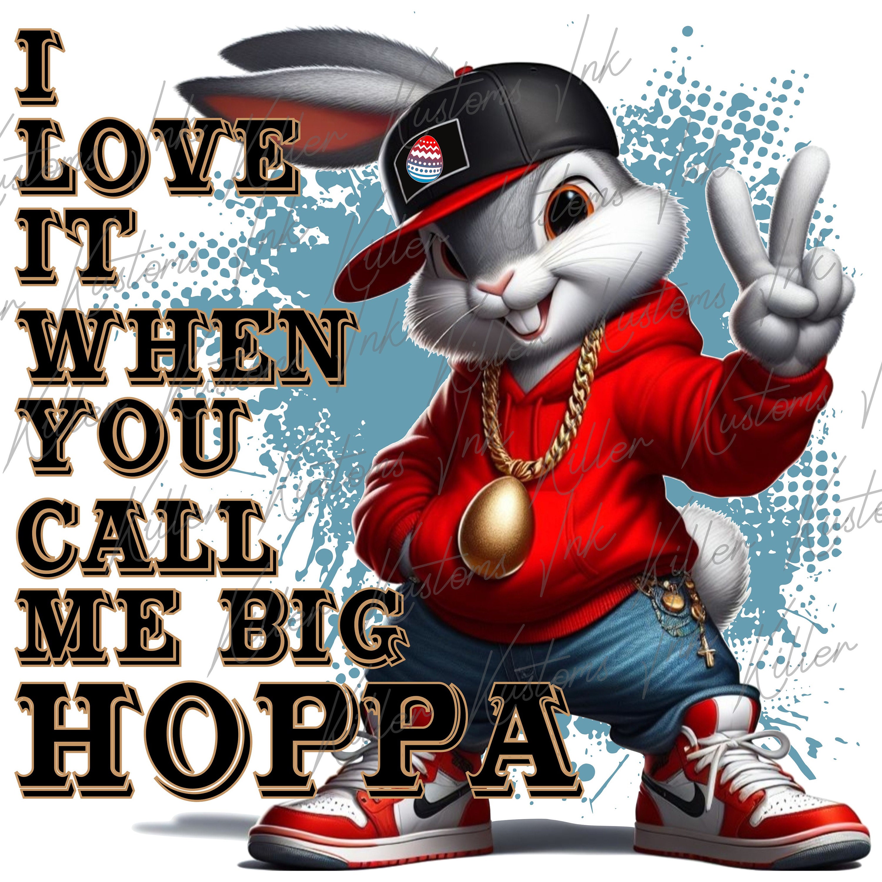 I Love It When You Call Me Big Hoppa Sublimation PNG, Boys Easter ...
