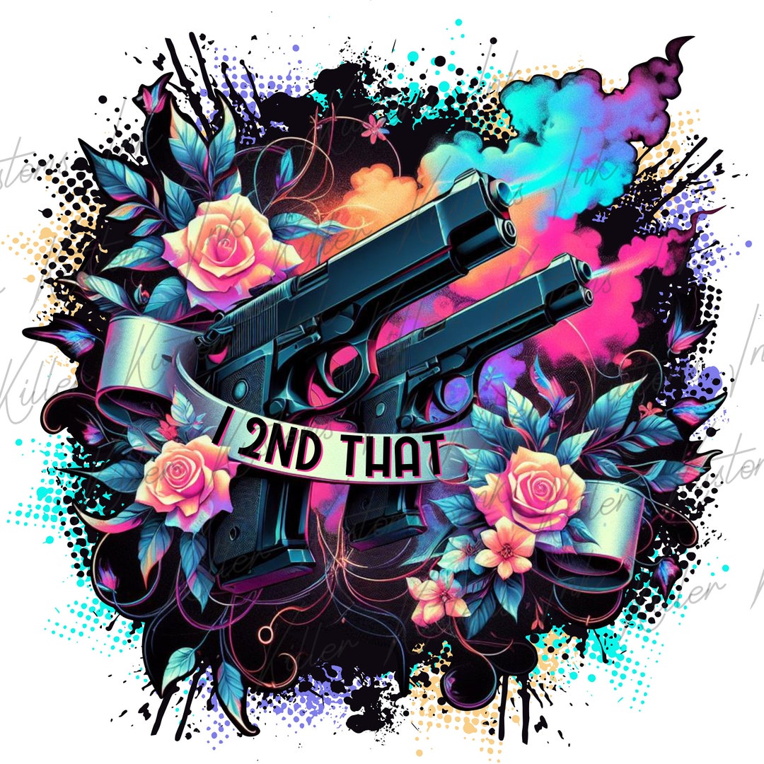 I 2nd That Digital Design, Girls With Guns, the Second Amendment, Neon ...