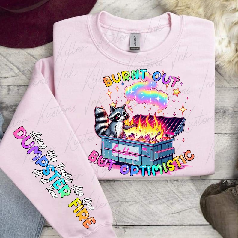 Burnt Out but Optimistic Sublimation PNG, Trash Panda Digital File ...