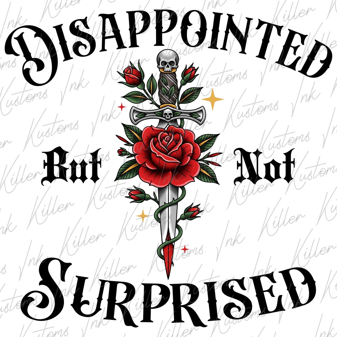 Disappointed but Not Surprised Sublimation PNG, Woman's Digital ...