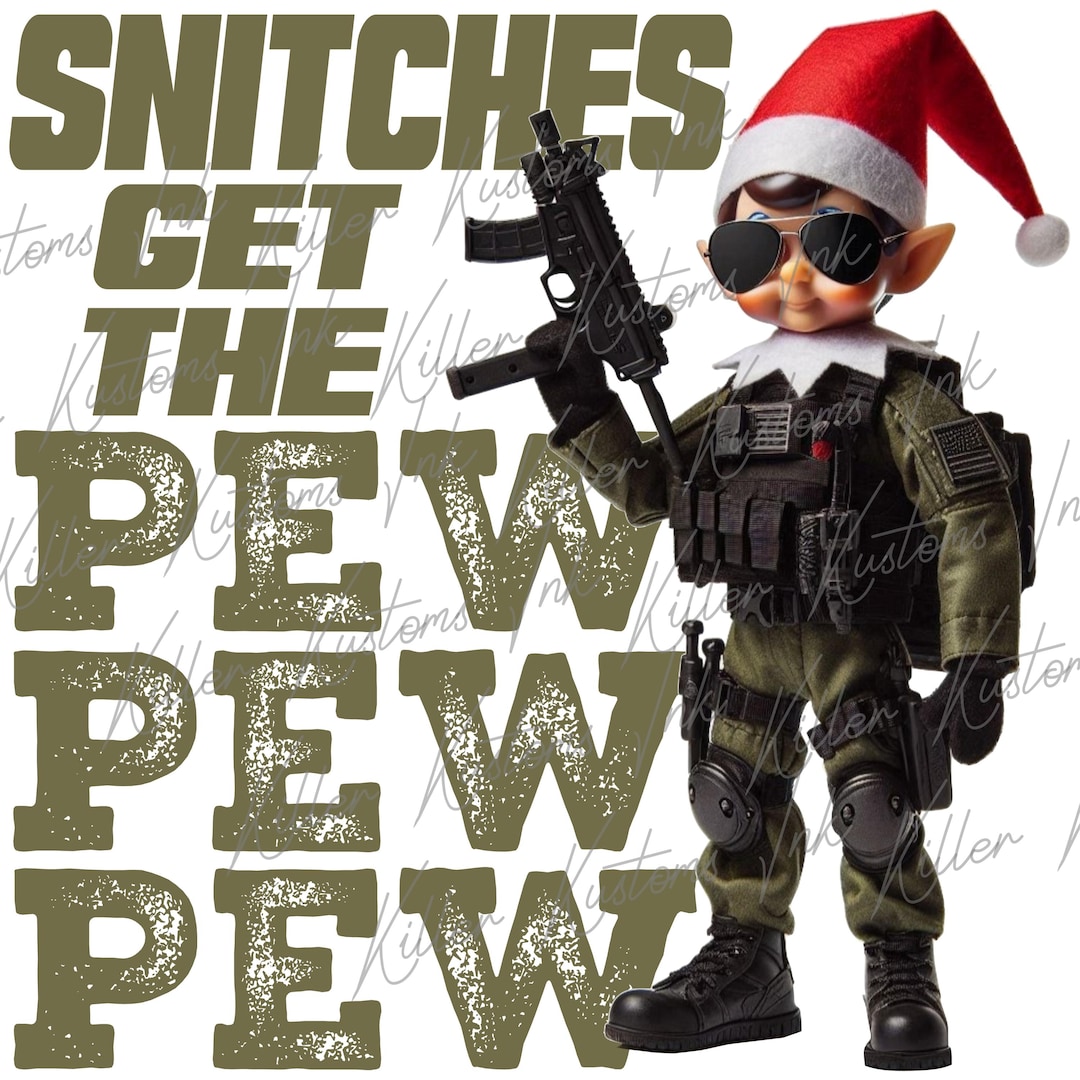 Snitches Get the Pew Pew Pew Elf Sublimation, Christmas PNG, Armed and ...