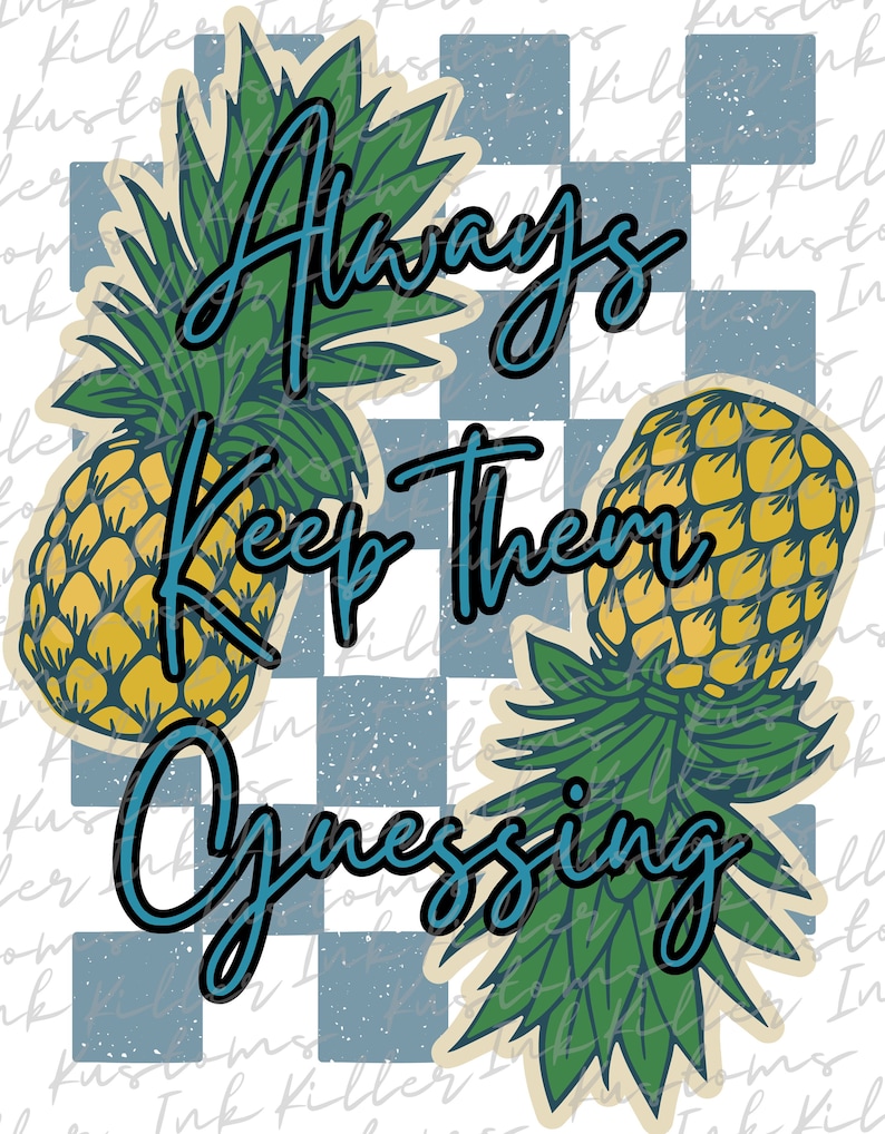 Always Keep Them Guessing Png File, Pineapples and Checkers Digital ...