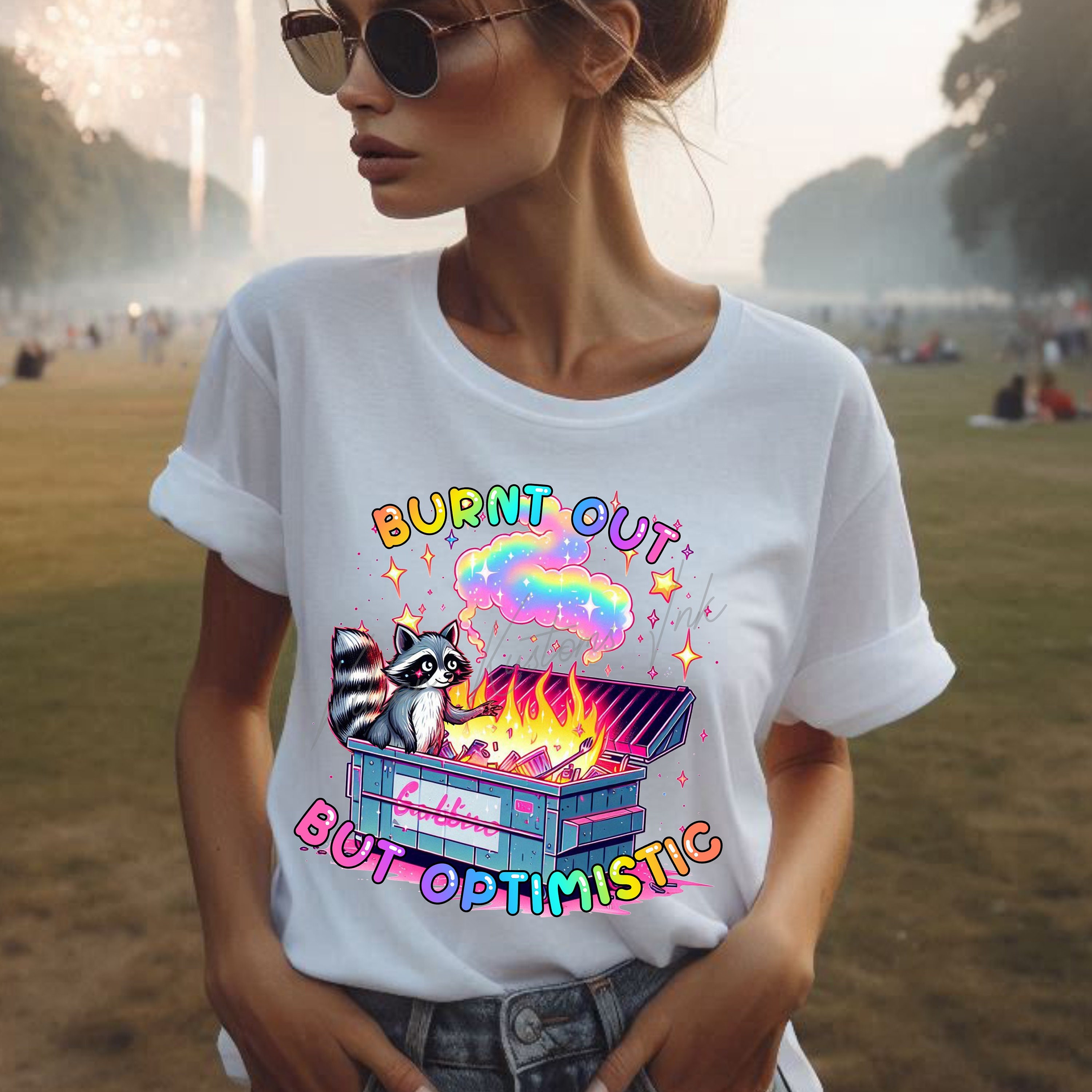Burnt Out but Optimistic Sublimation PNG, Trash Panda Digital File ...