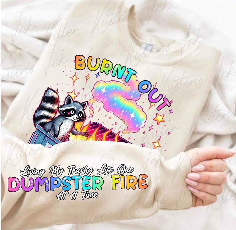Burnt Out but Optimistic Sublimation PNG, Trash Panda Digital File ...