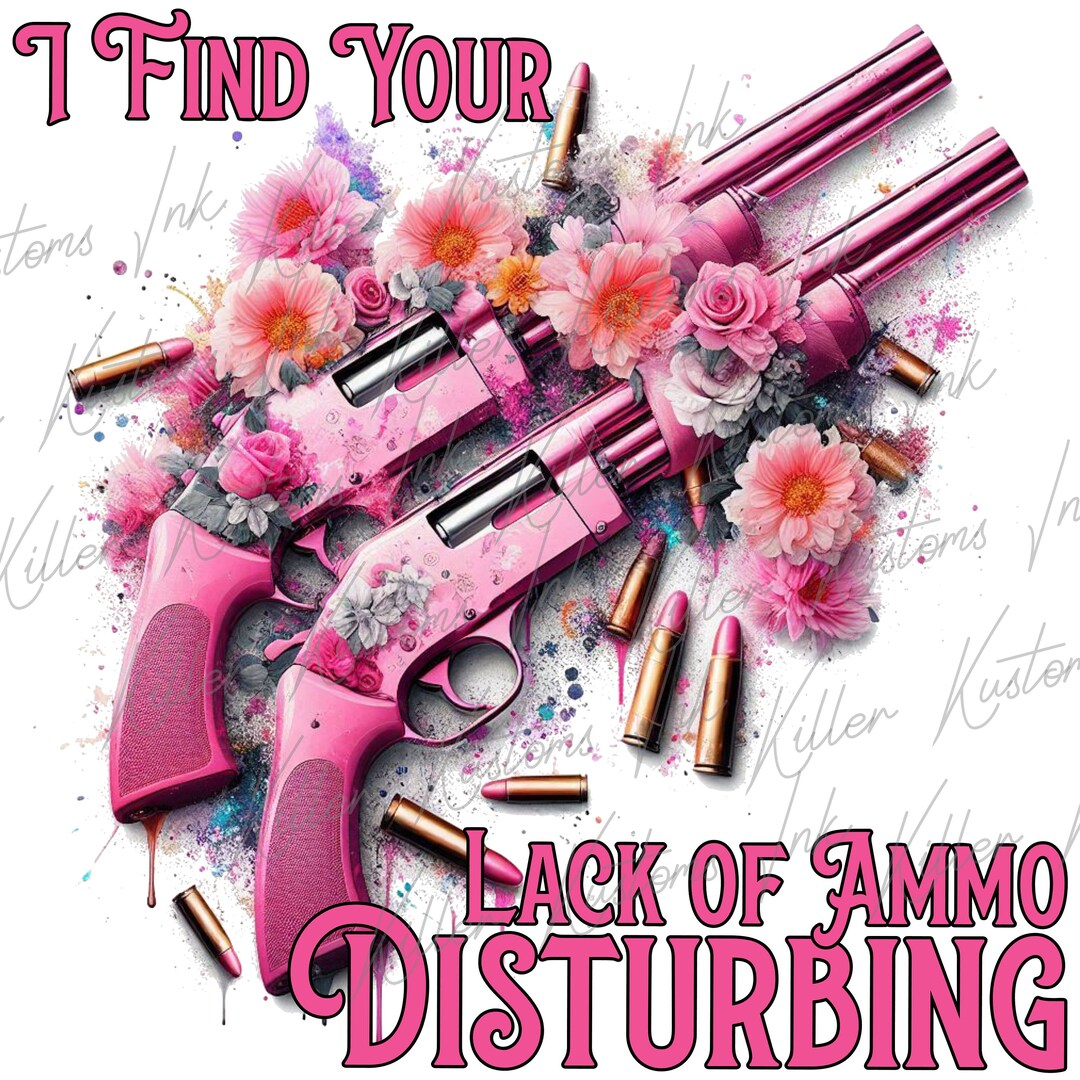 I Find Your Lack of Ammo Disturbing Digital Design, Girls With Guns ...