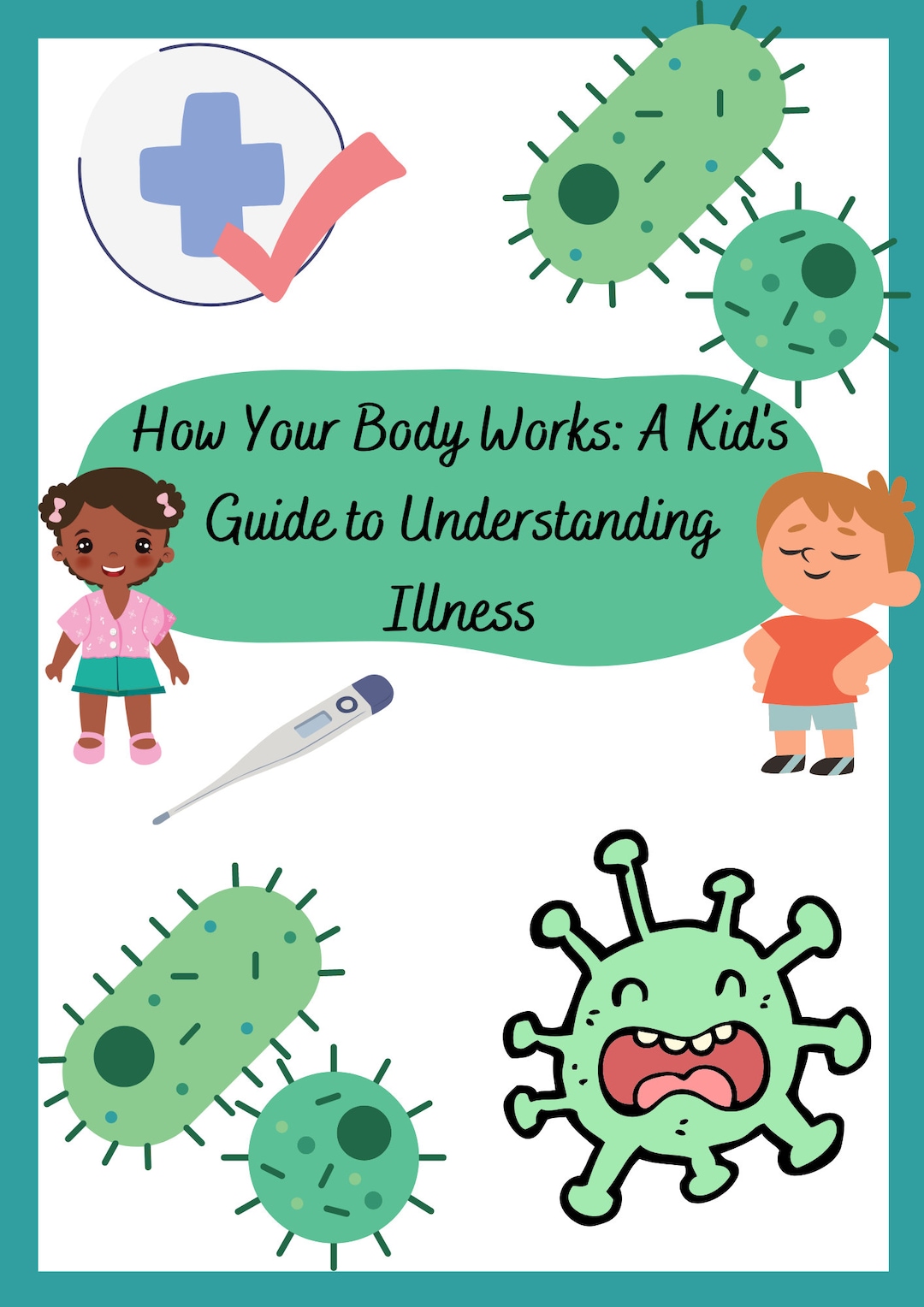 How Your Body Works: A Kid's Guide to Understanding Illness and Disease ...